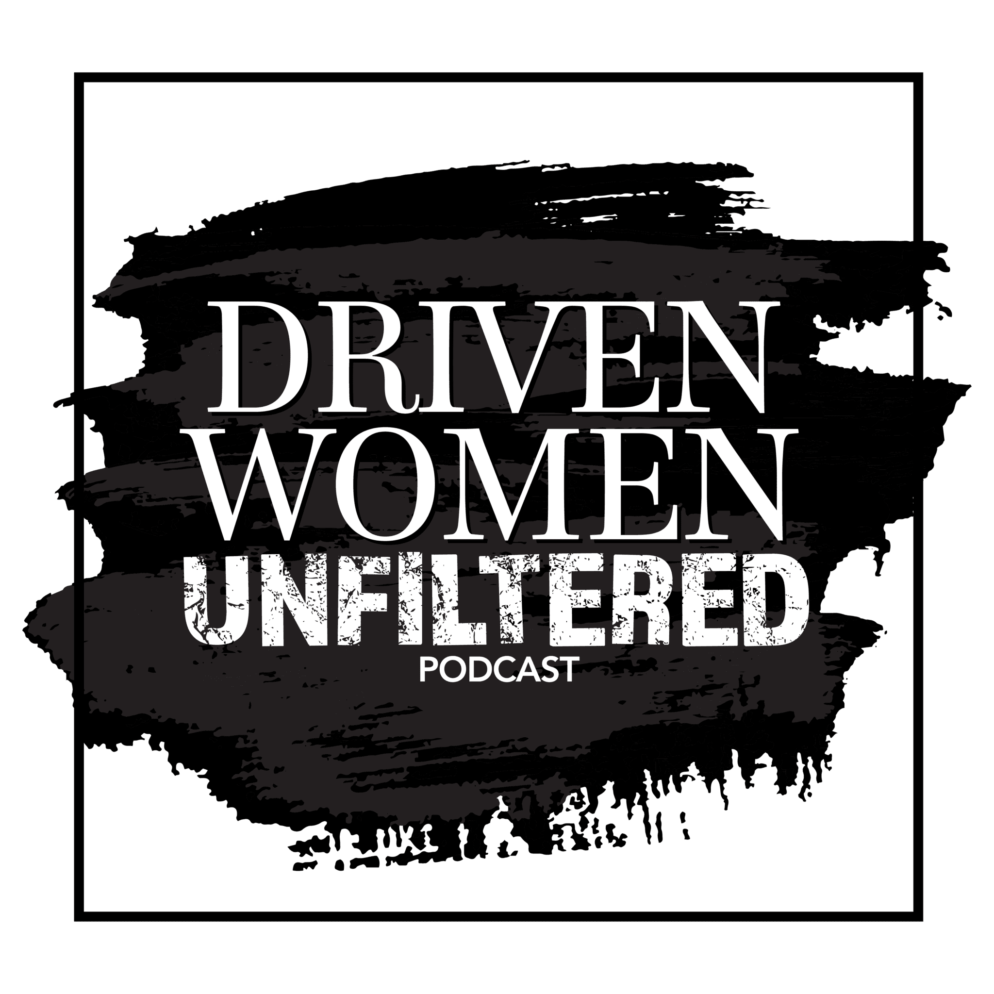 Driven Women Unfiltered Podcast | Hosted by Adapting Social
